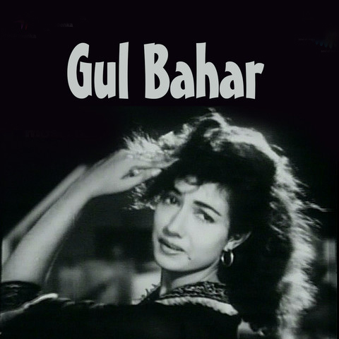 Gul Bahar Cast List | Gul Bahar Movie Star Cast | Release Date | Movie ...